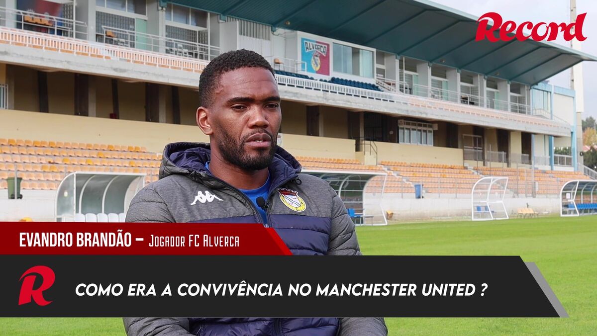Evandro Brandão recorda treinos do Manchester United: «O Scholes nem ...